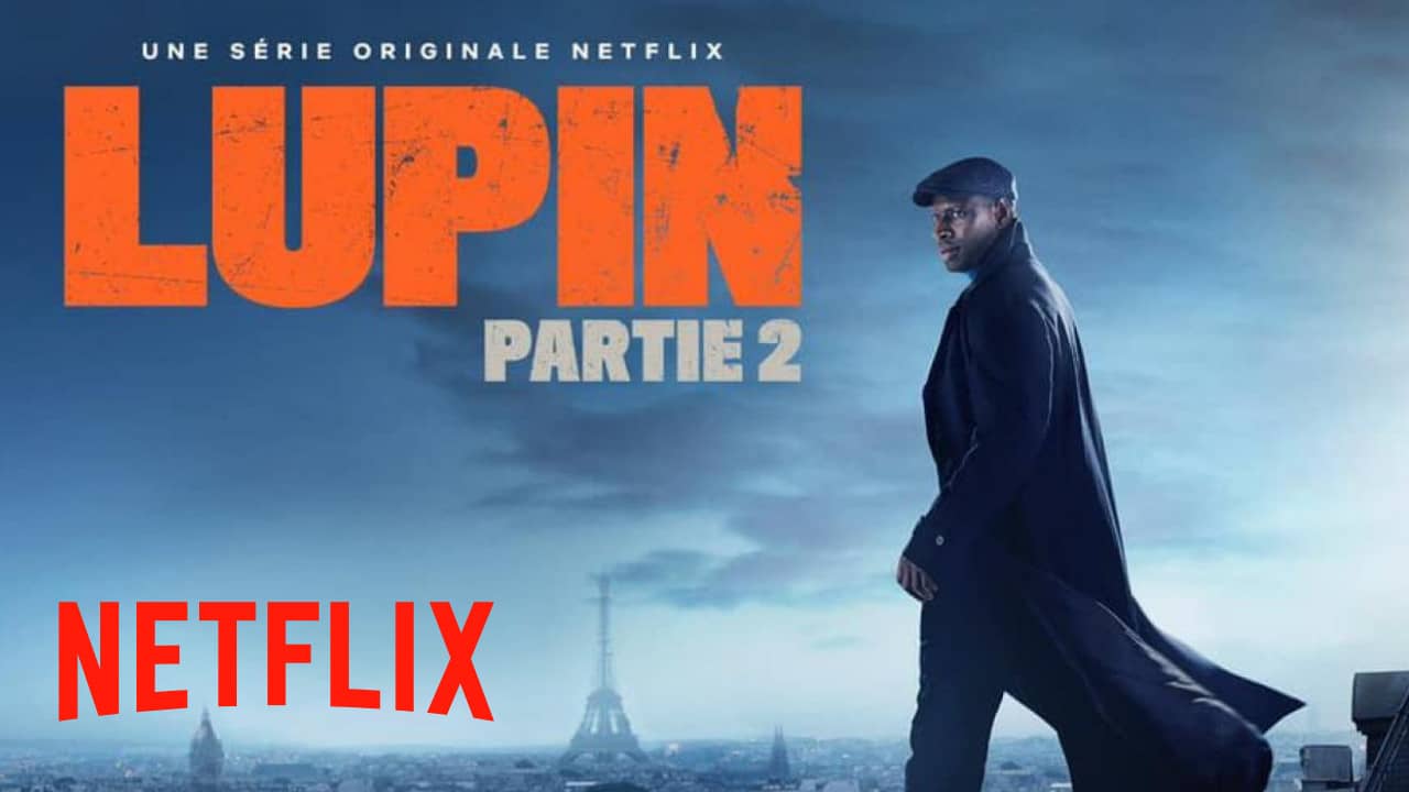 Lupin - Dans l’ombre d’Arsène : la partie 2 sur Netflix le 11 juin