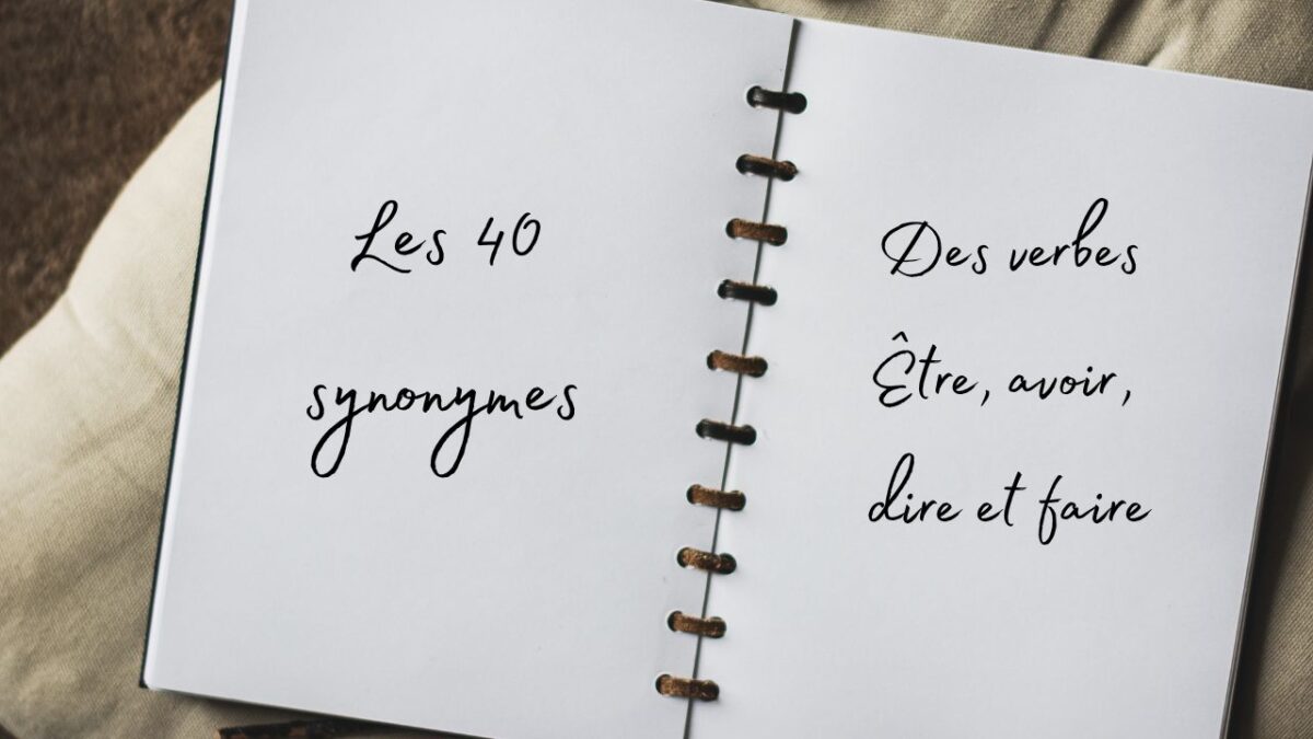 Rédaction : 40 synonymes des verbes dire, avoir, être et faire