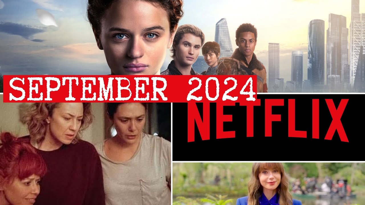 📺Sorties Netflix septembre 2024 : top des séries TV et films à ne pas ...